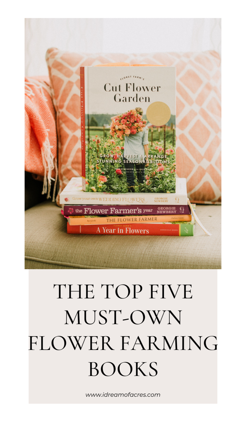 The 5 Must-Own Flower Farming Books - I Dream of Acres